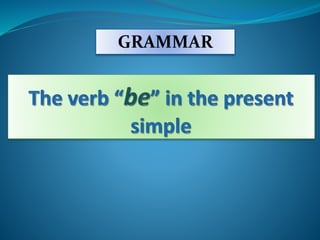 The verb 'be' in the present simple | PPTX