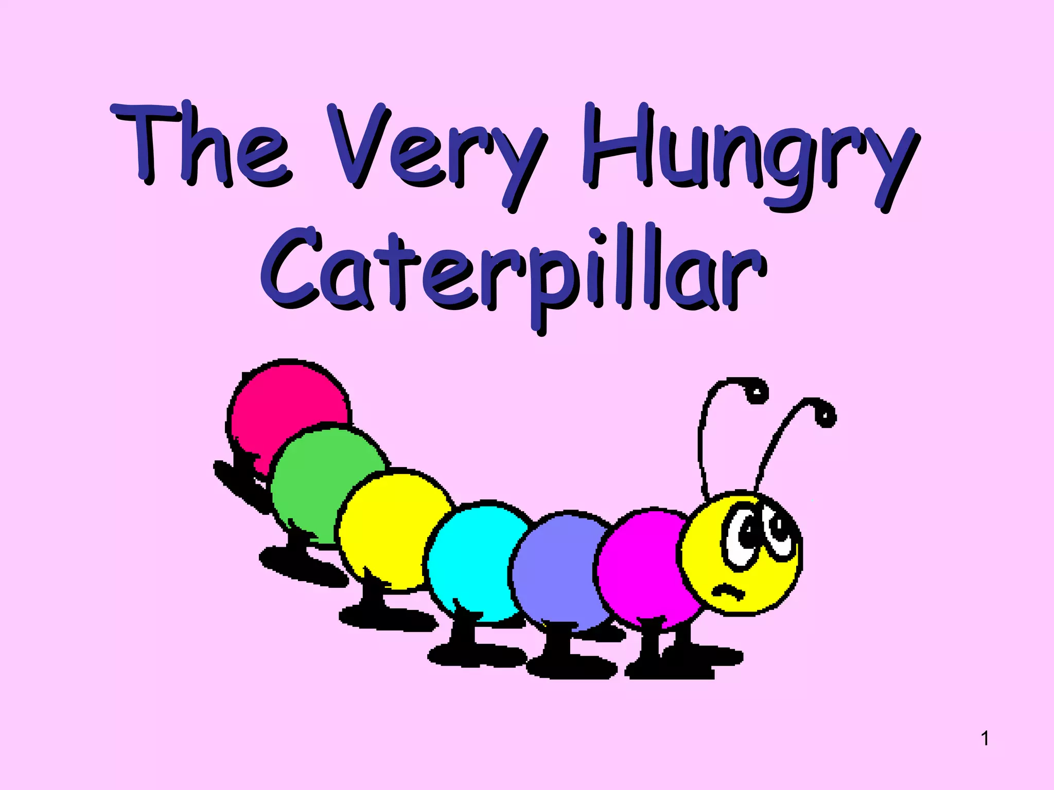 The very hungry caterpillar | PPT