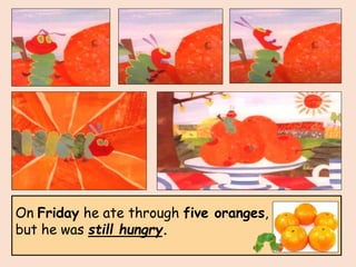 THE VERY HUNGRY CATERPILLAR.pptyufguibuvux | PPTX