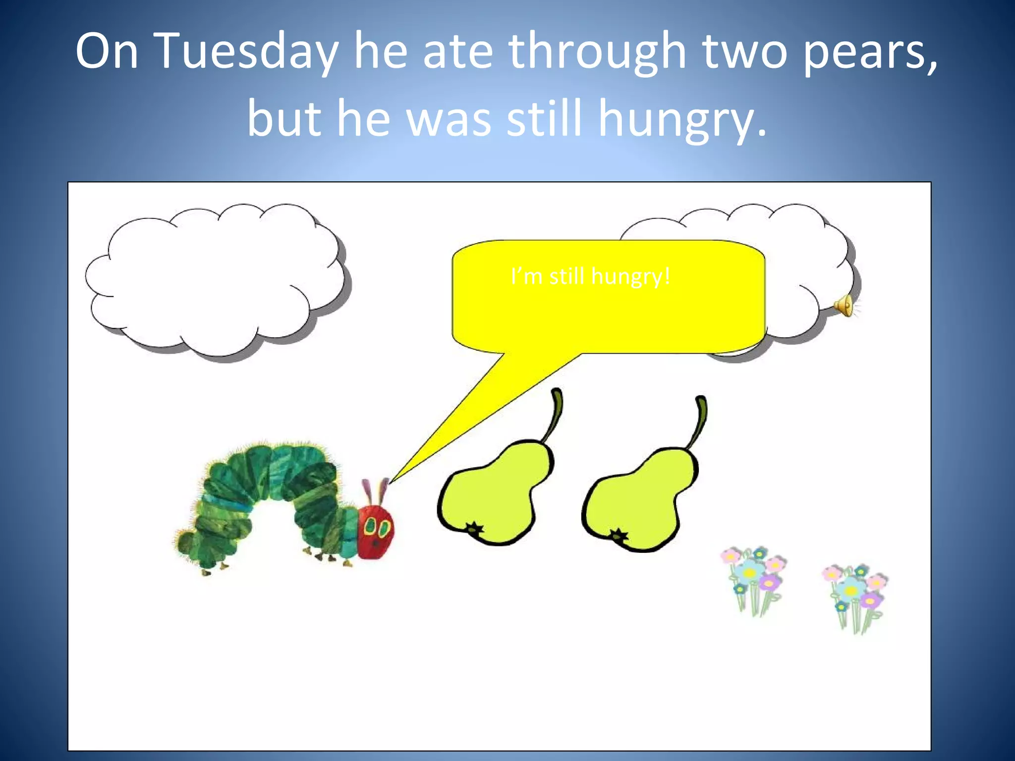 The very hungry caterpillar power point.pptx | Food & Drink