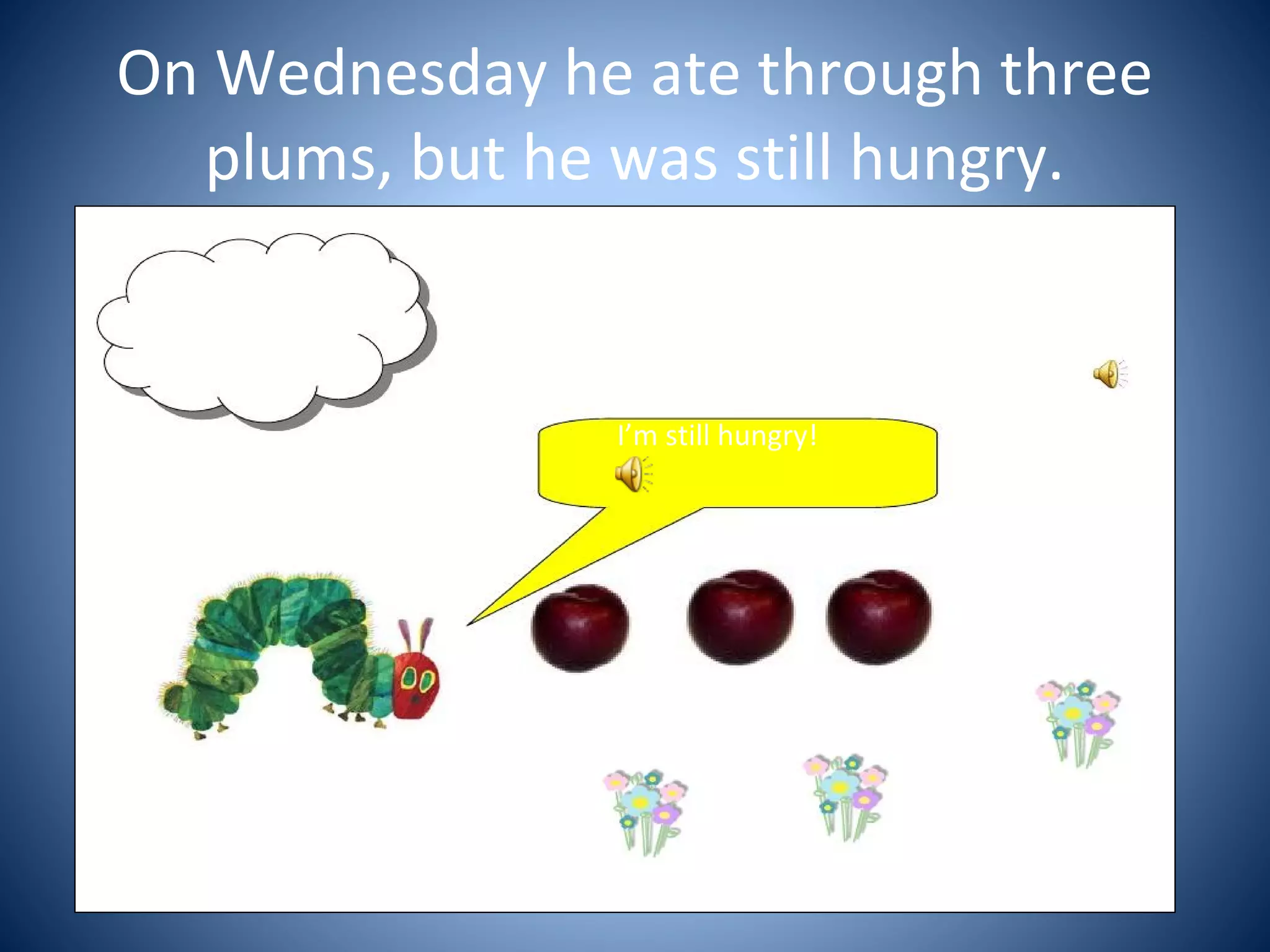 The very hungry caterpillar power point.pptx | Food & Drink