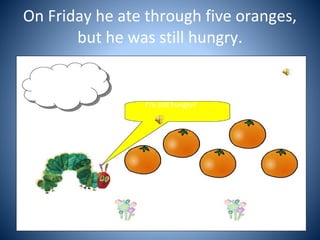 The very hungry caterpillar power point.pptx | Food & Drink