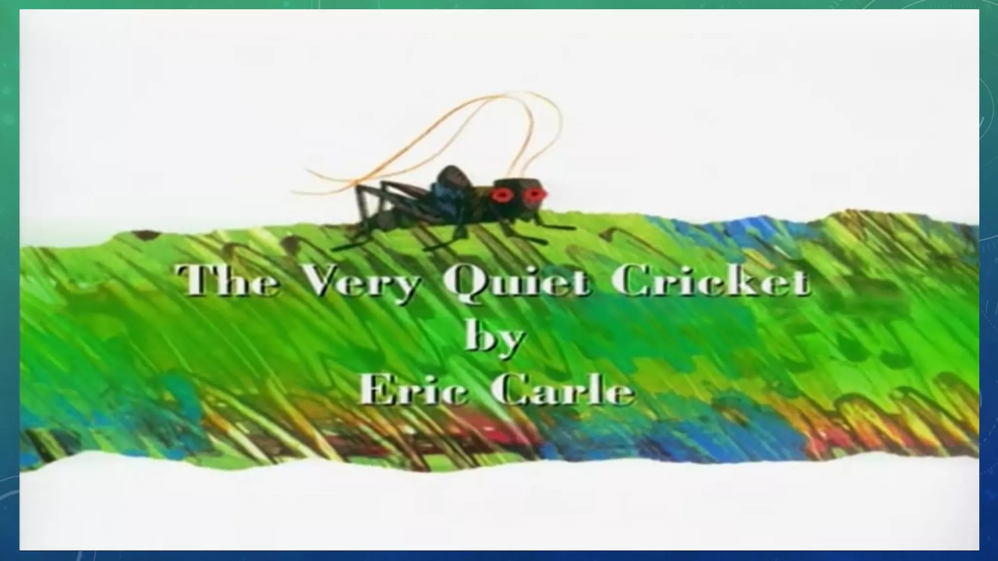 The very quiet cricket by Eric Carle | PDF