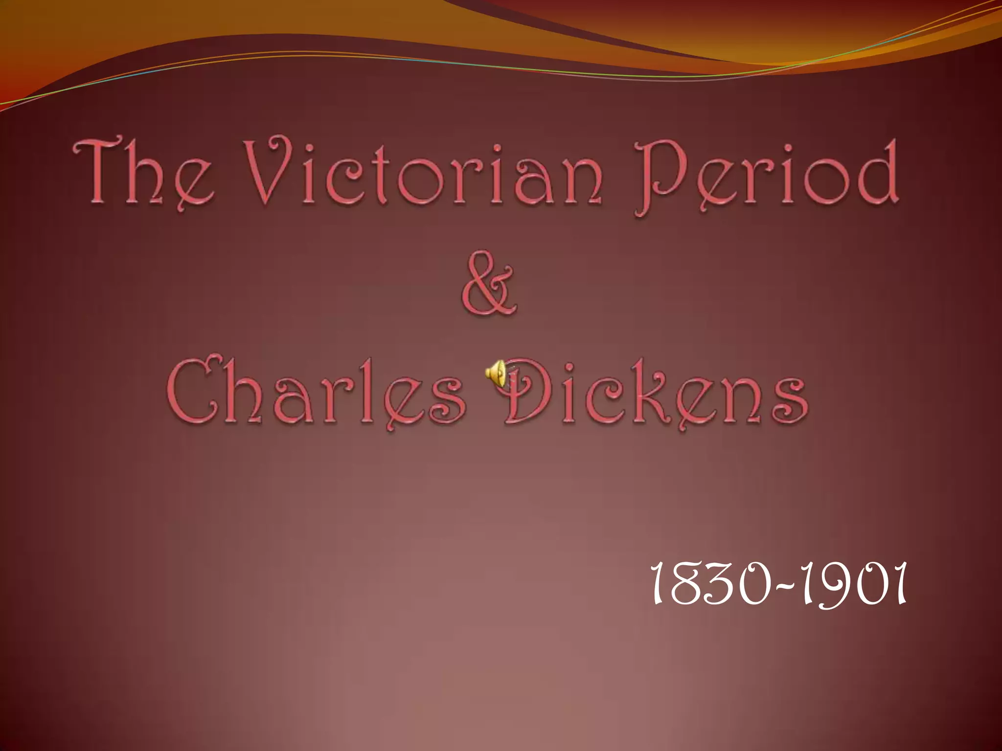 The Victorian Period and Charles Dickens | PPT