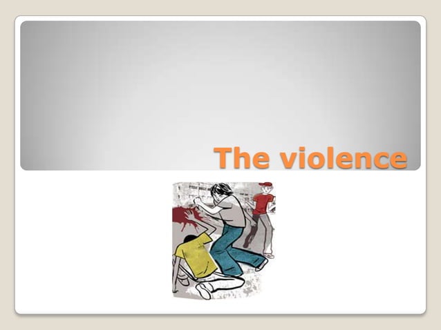 The violence | PPT