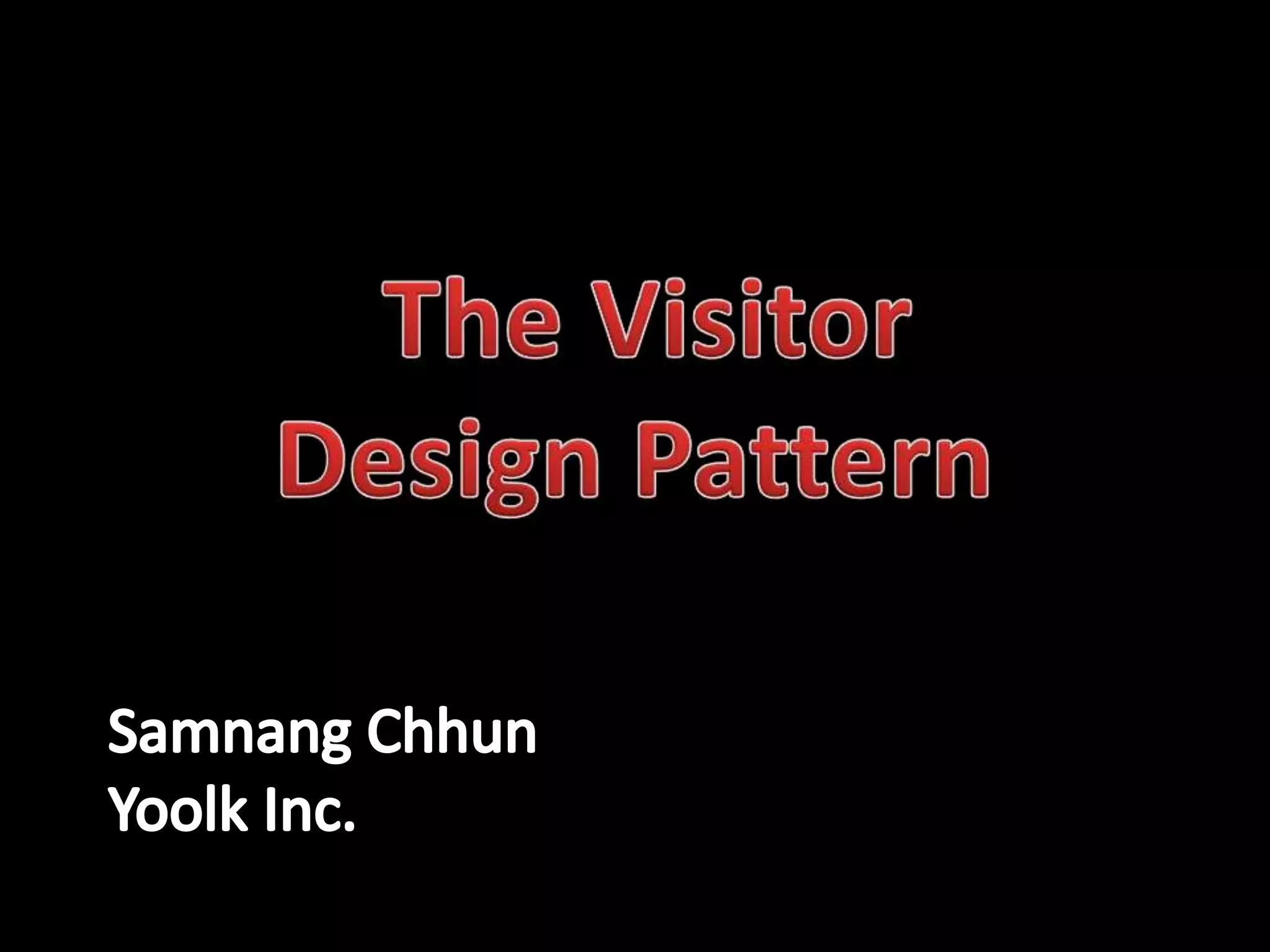The visitor design pattern | PPTX