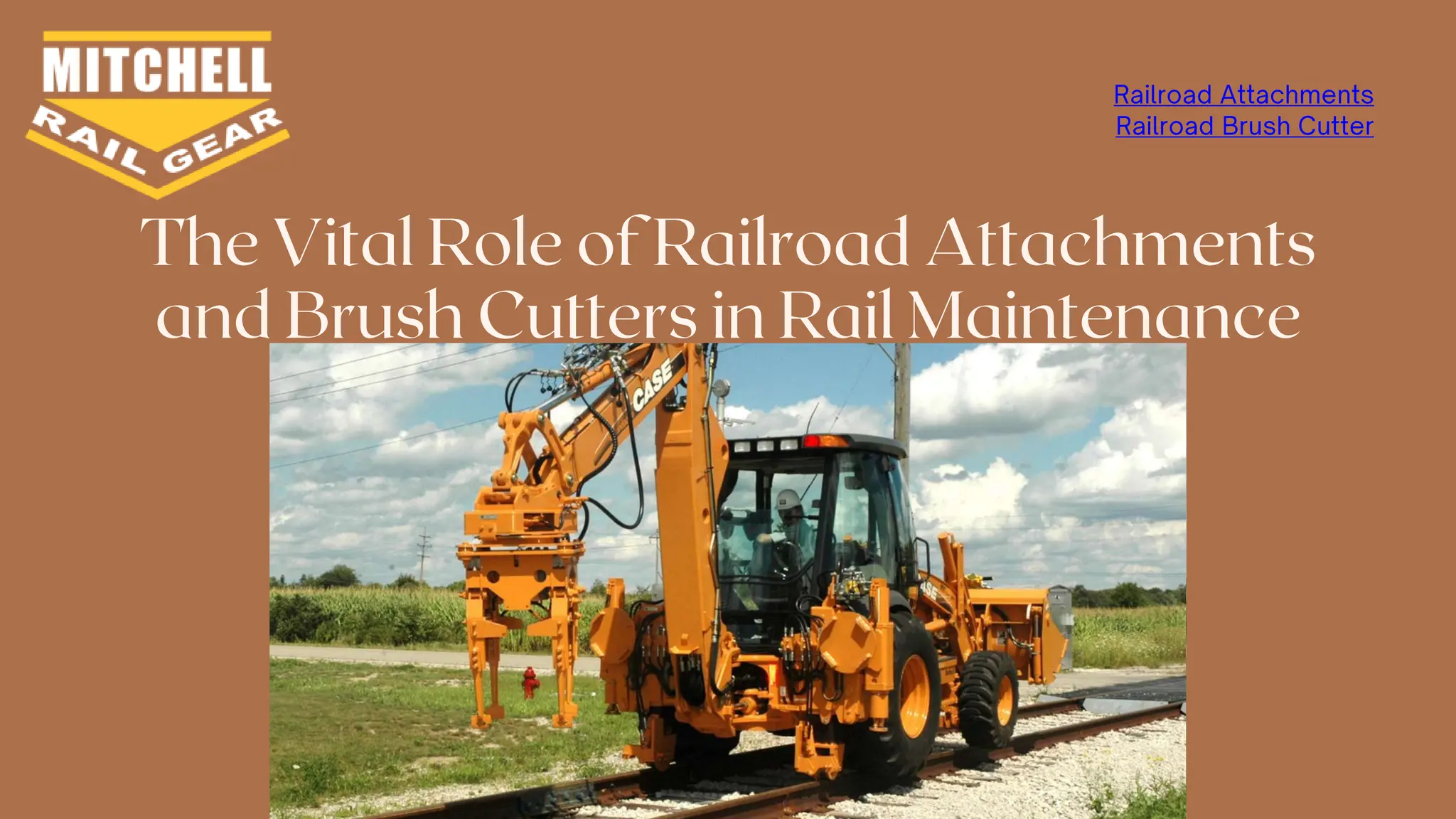 The Vital Role of Railroad Attachments and Brush Cutters in Rail ...