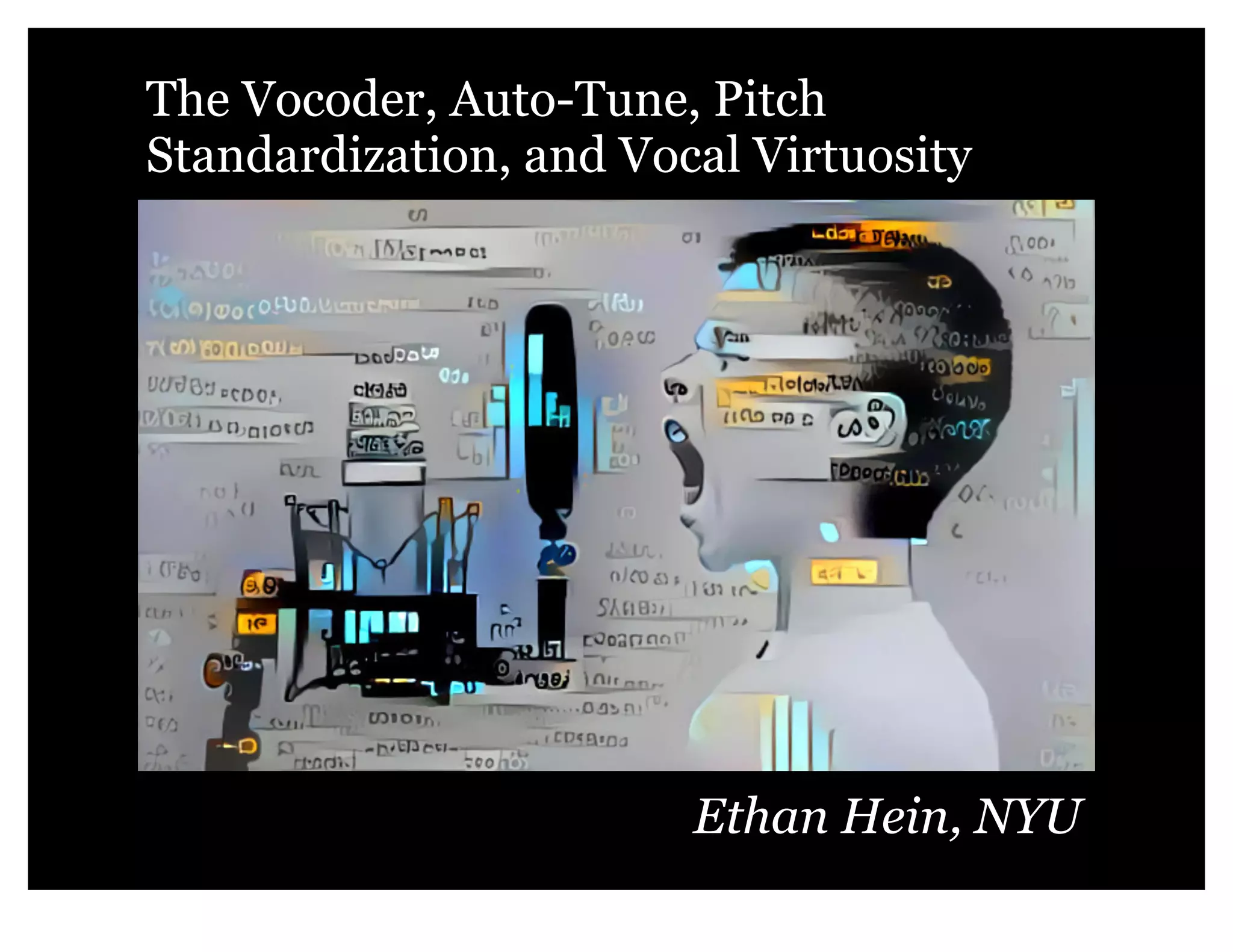 The Vocoder, Auto-Tune, Pitch Standardization, and Vocal Virtuosity | PDF