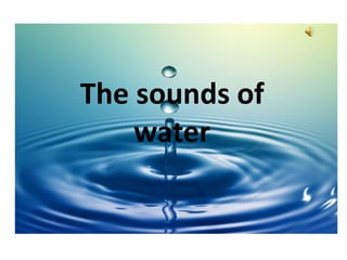 The voices of water | PPTX