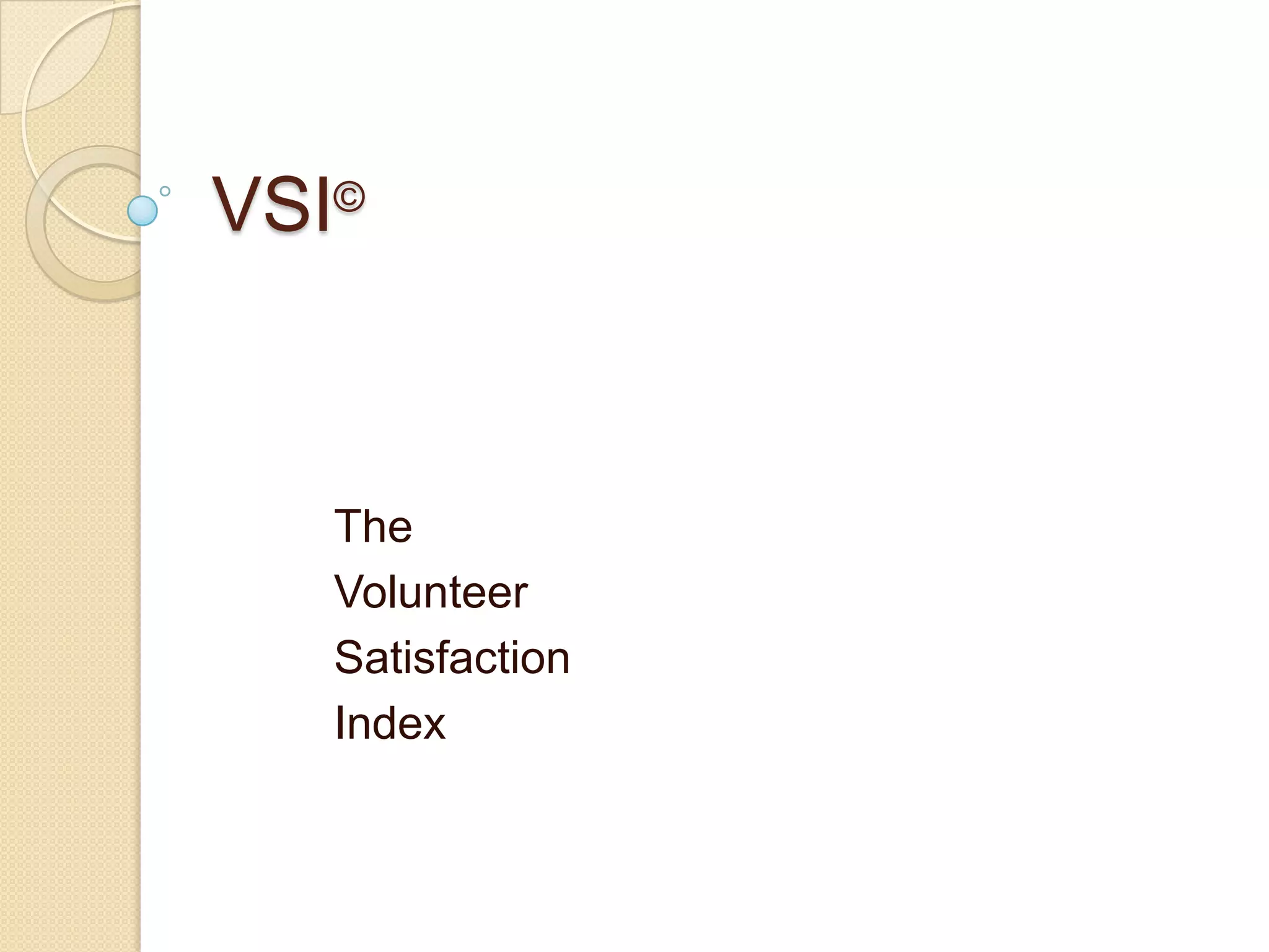 VSI: The Volunteer Satisfaction Index - Unique Measurement for the ...