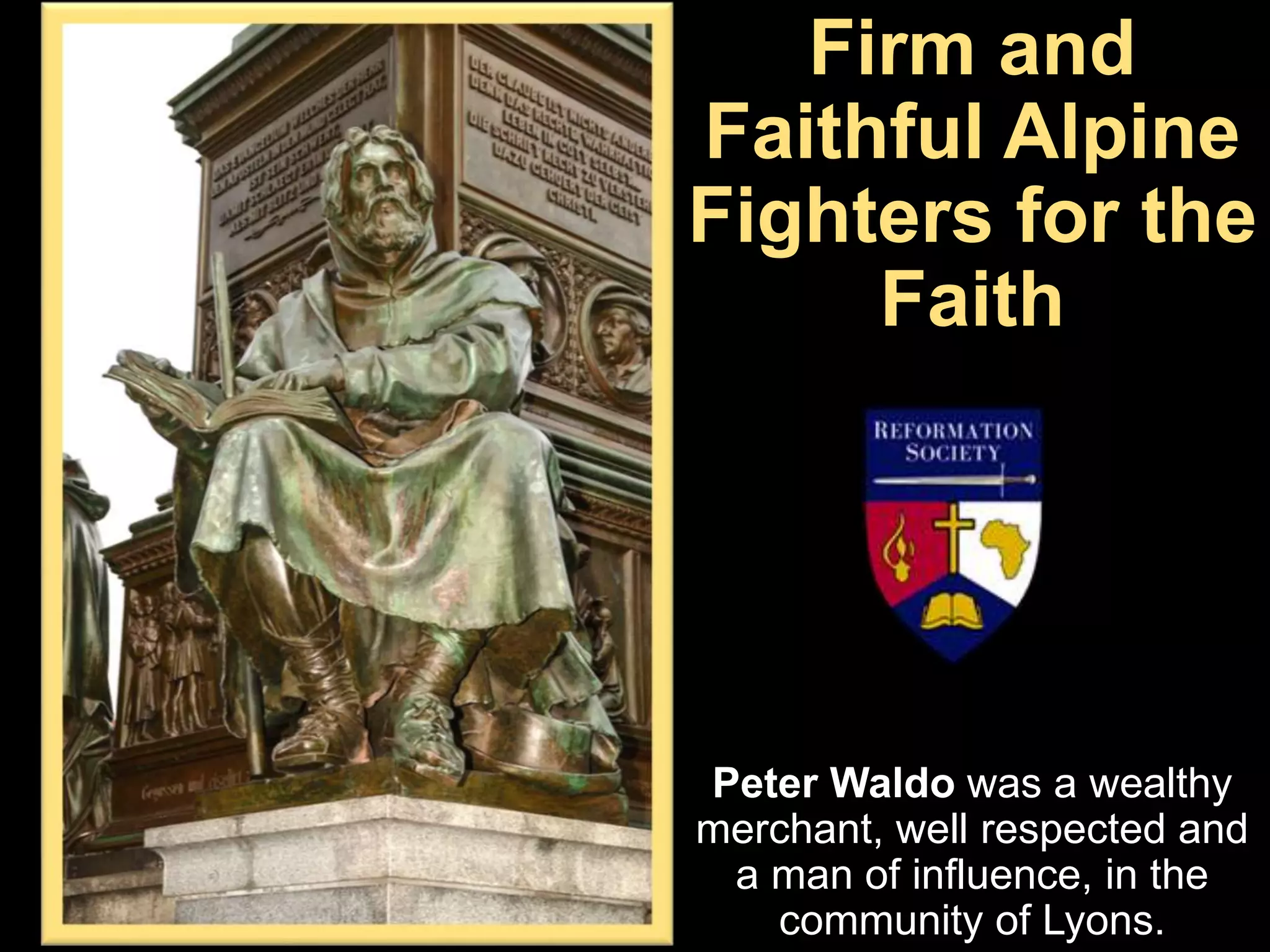 The Waldesians Firm and Faithful Alpine Fighters for the Faith | PPTX