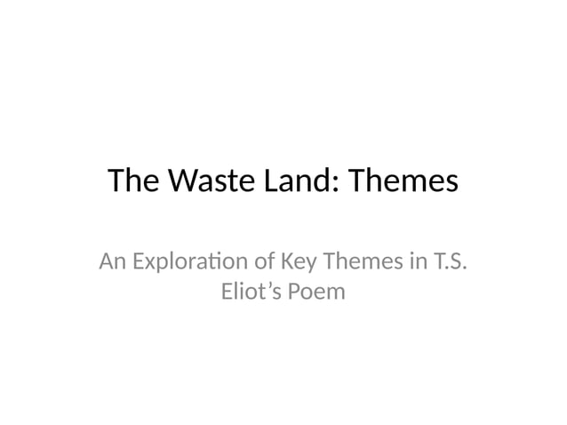 T.S.Eliot poetry The_Waste_Land_Themes.ppx