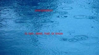 The water cycle | PPTX | Weather | Science