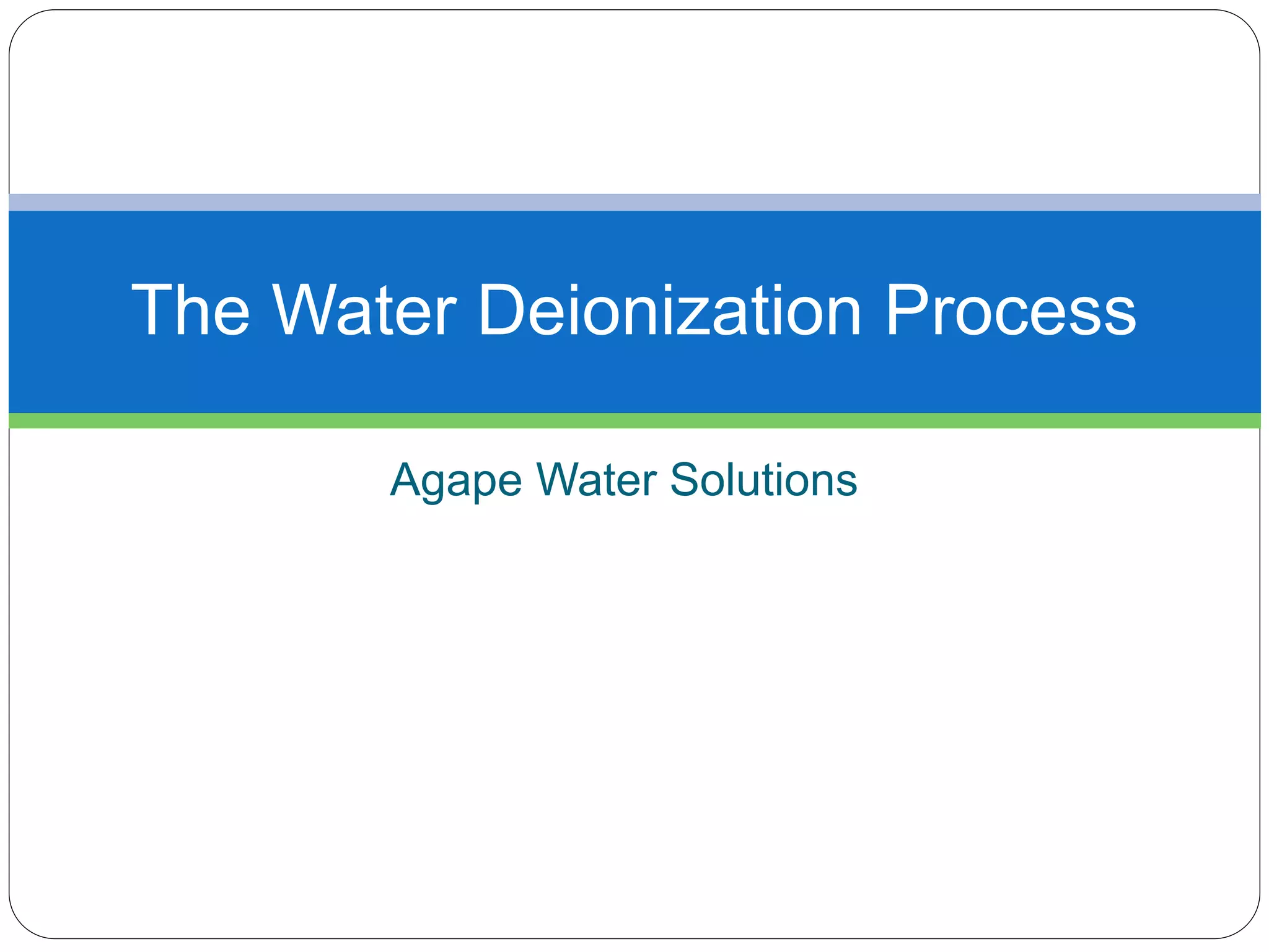 The Water Deionization Process | PPTX