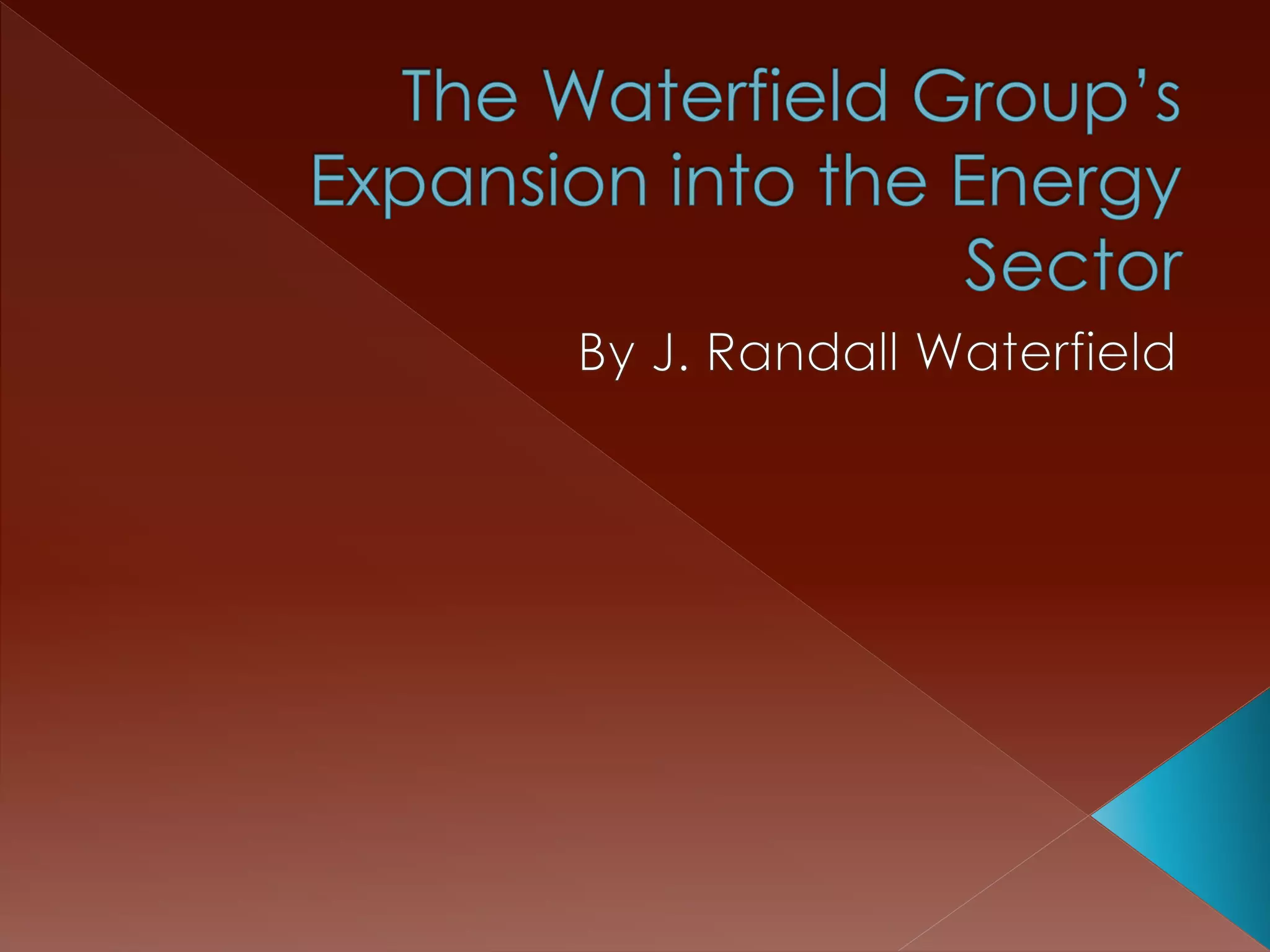 The Waterfield Group’s Expansion into the Energy Sector | PPTX