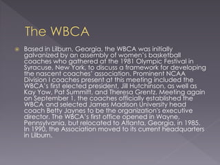 The wbca supports the progression of women’s basketball | PPTX