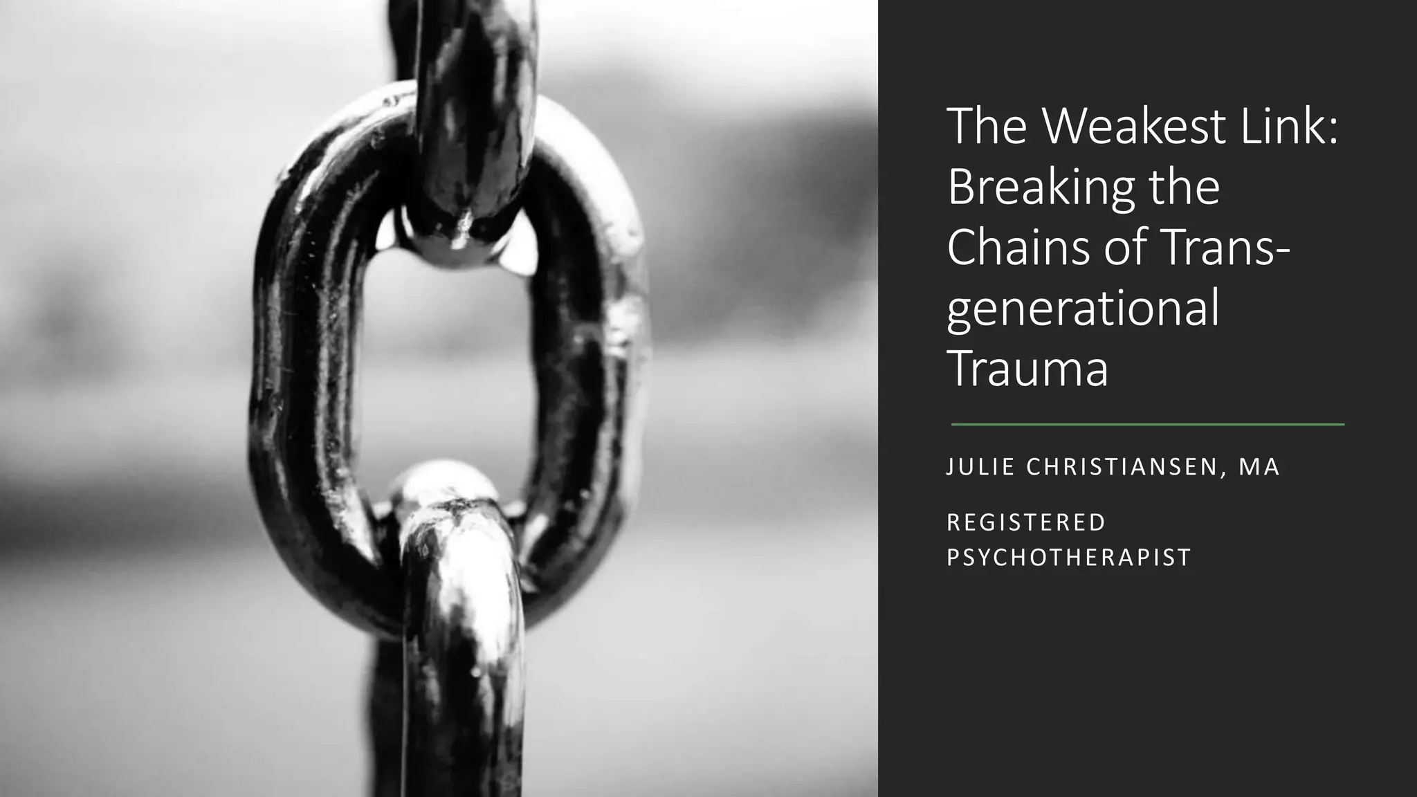 The weakest link: breaking the chains of transgenerational trauma | PPT