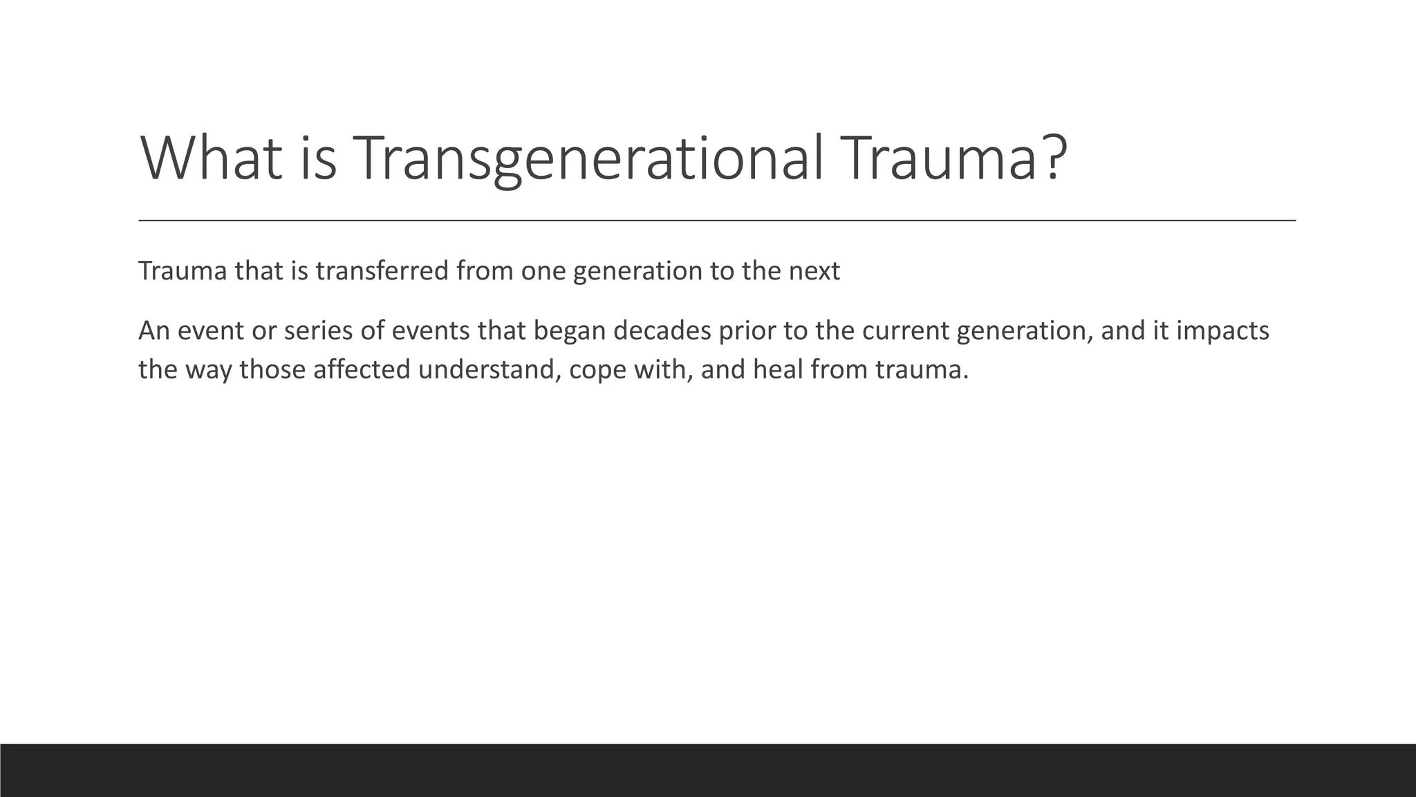 The weakest link: breaking the chains of transgenerational trauma | PPT