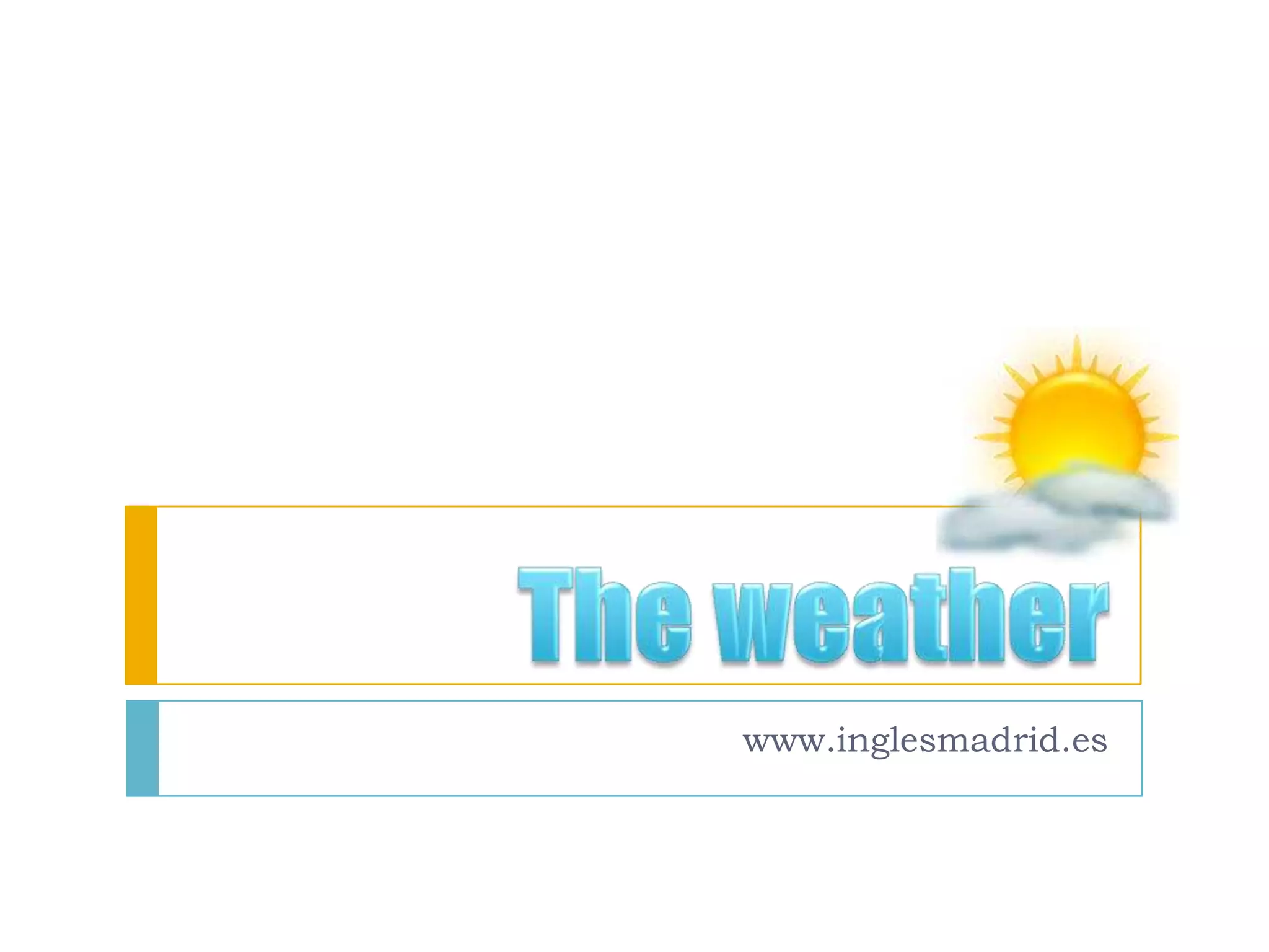 The weather. El tiempo en inglés | PPTX