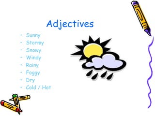 The weather. | PPT