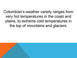 T he weather in colombia (2) | PPTX