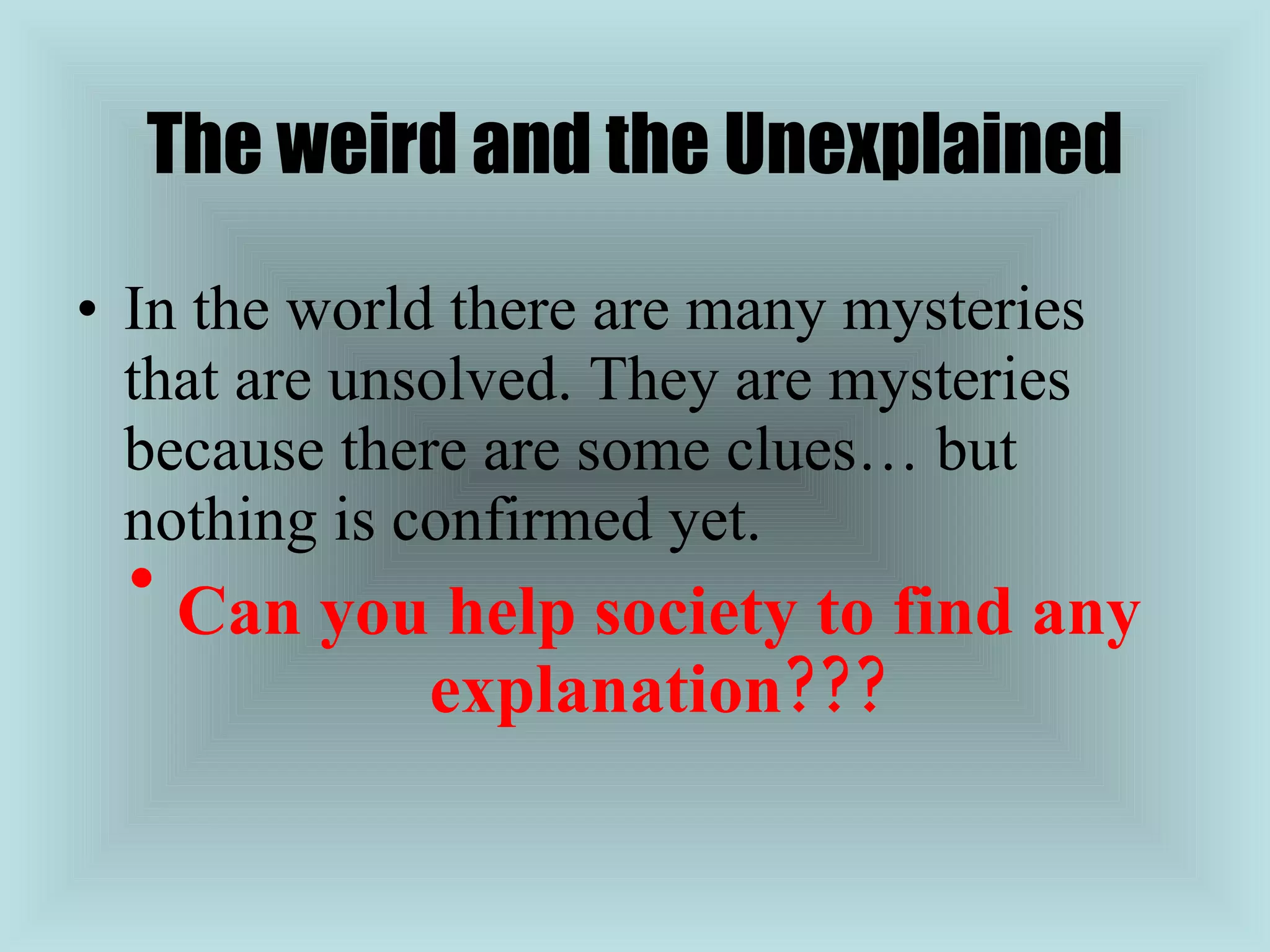 The weird and the unexplained | PPT