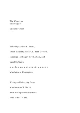 The Wesleyan anthology of Science Fiction. . . ..docx