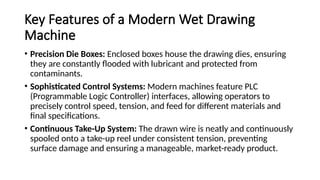 Wet Drawing Machine a Deep dive into Precision wire production | PPTX