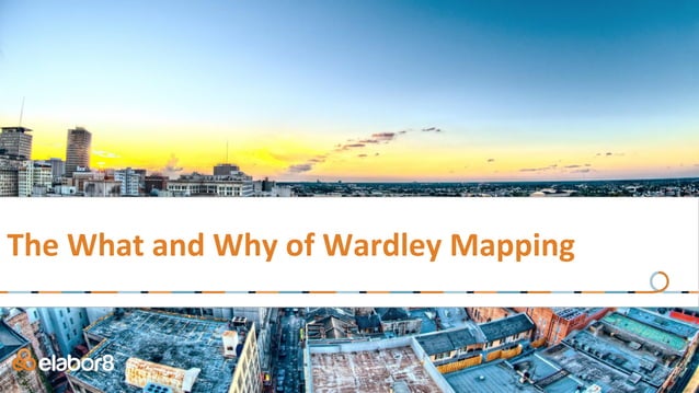 The What and Why of Wardley mapping | PPT