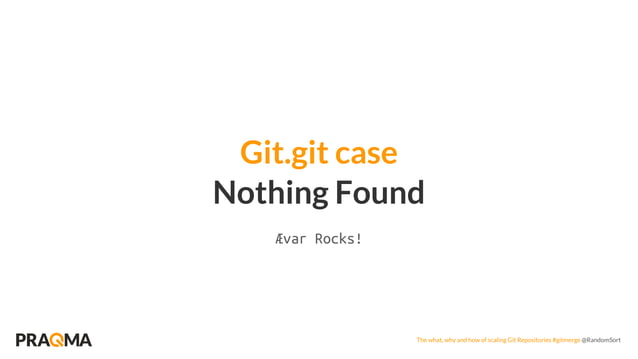 The what, how and why of scaling git repositories | PPT