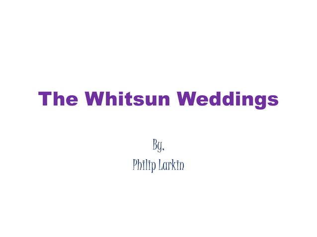 The whitsun weddings | PPT