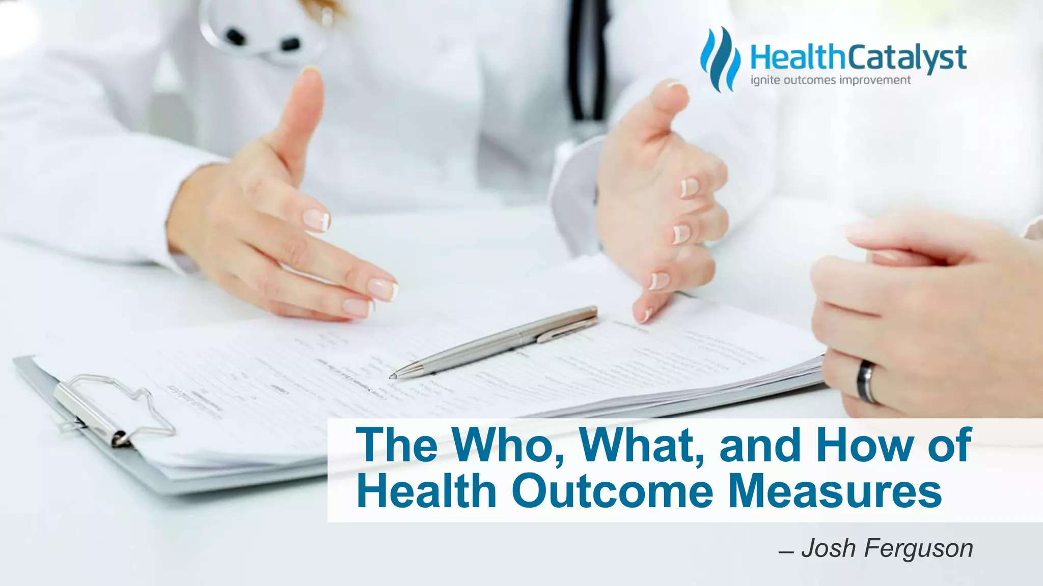 The Who, What, and How of Health Outcome Measures | PPTX