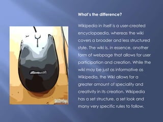 The Wiki and the Wikipedia: A Comparative Study | PPTX