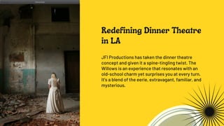 The Willows, LA's Most Enthralling Immersive Theatre.pdf