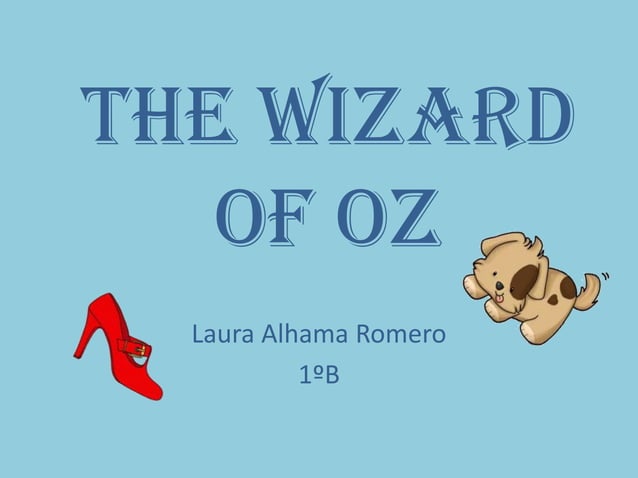 The wizard of oz | PPTX | Fiction | Books and Literature