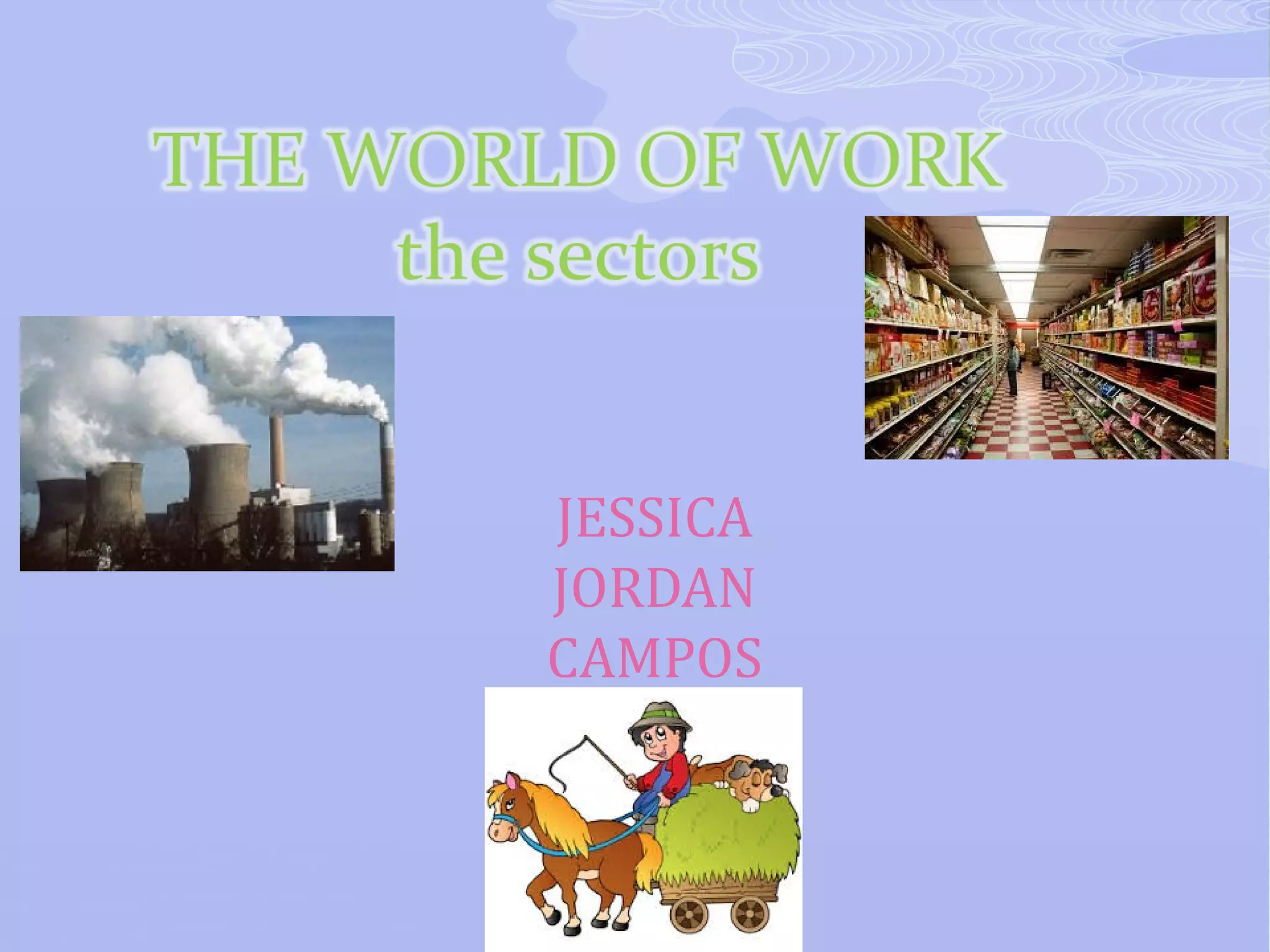 The wold of work by Jessica | PPT