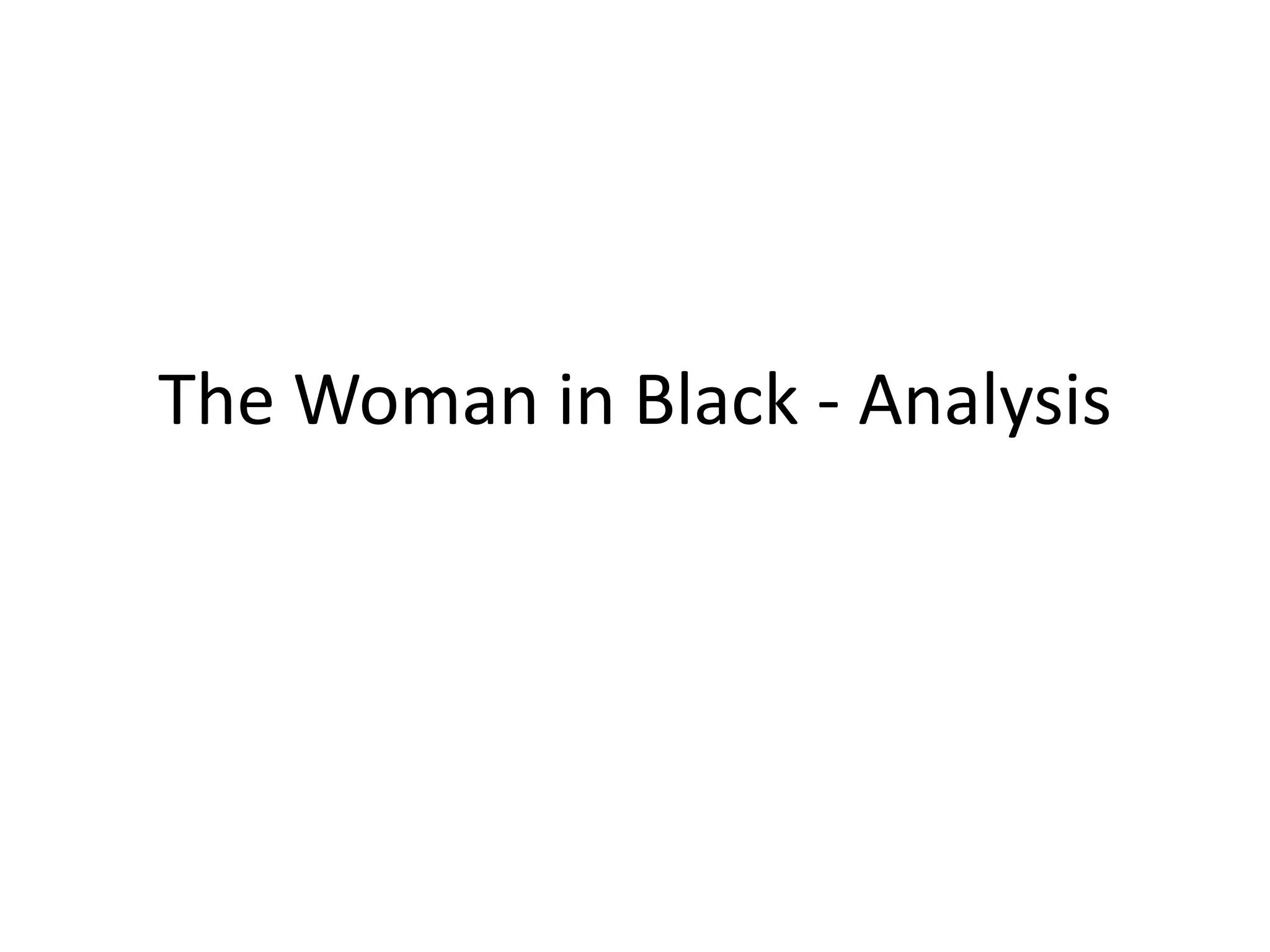 The woman in black - analysis | PPTX