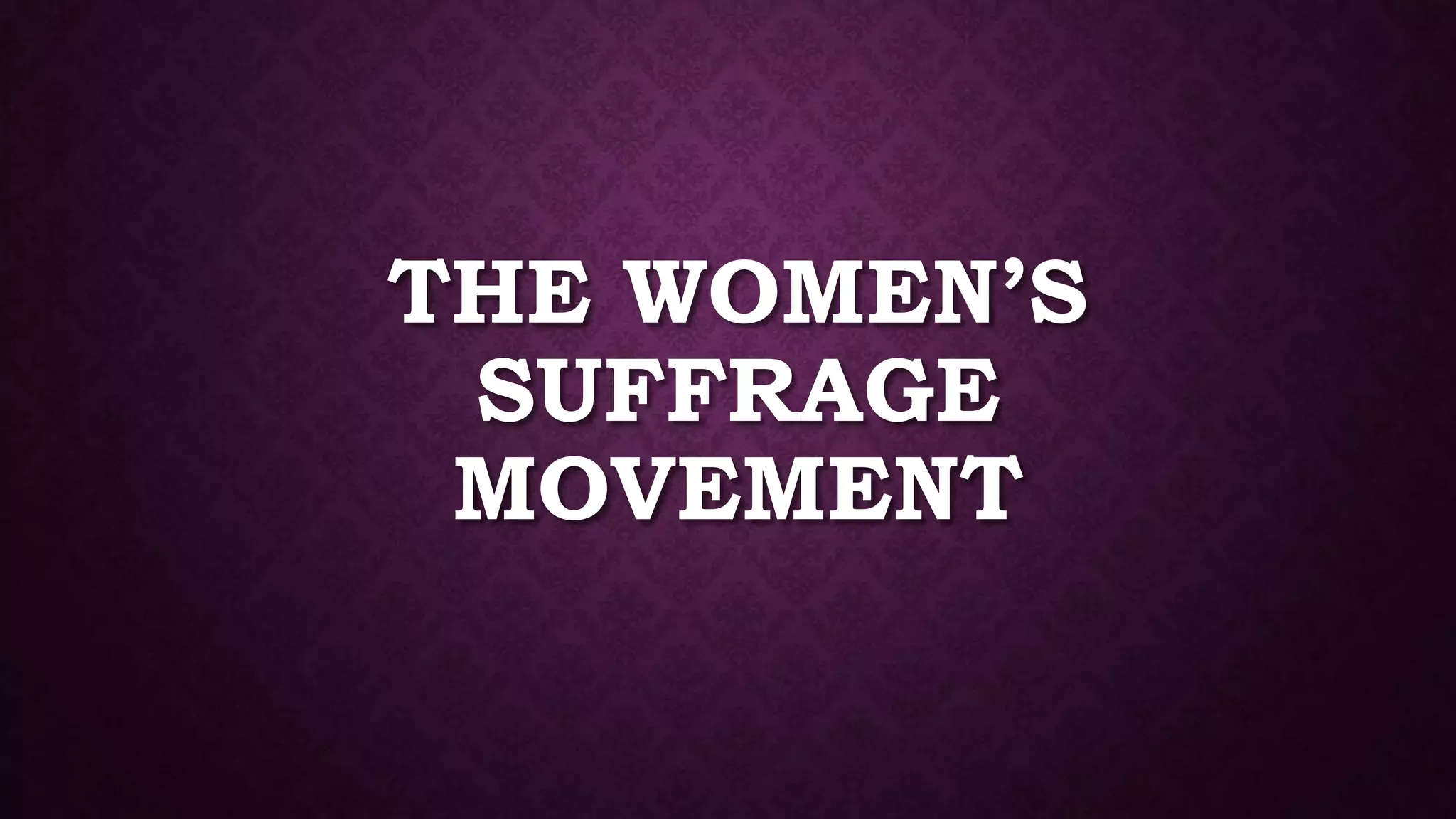 The Women’s Suffrage Movement | PPTX