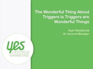 The Wonderful Thing About Triggers is Triggers are Wonderful Things | PPT