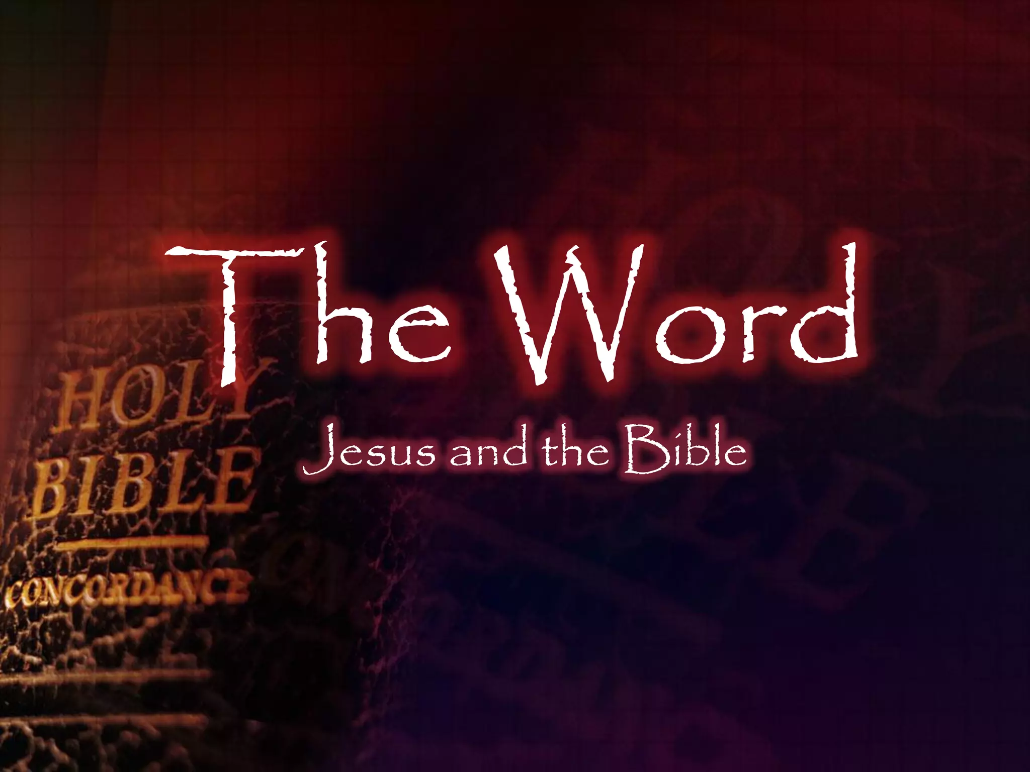 The Word - Jesus Christ And The Bible | PPT