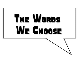 The words we choose | PPT