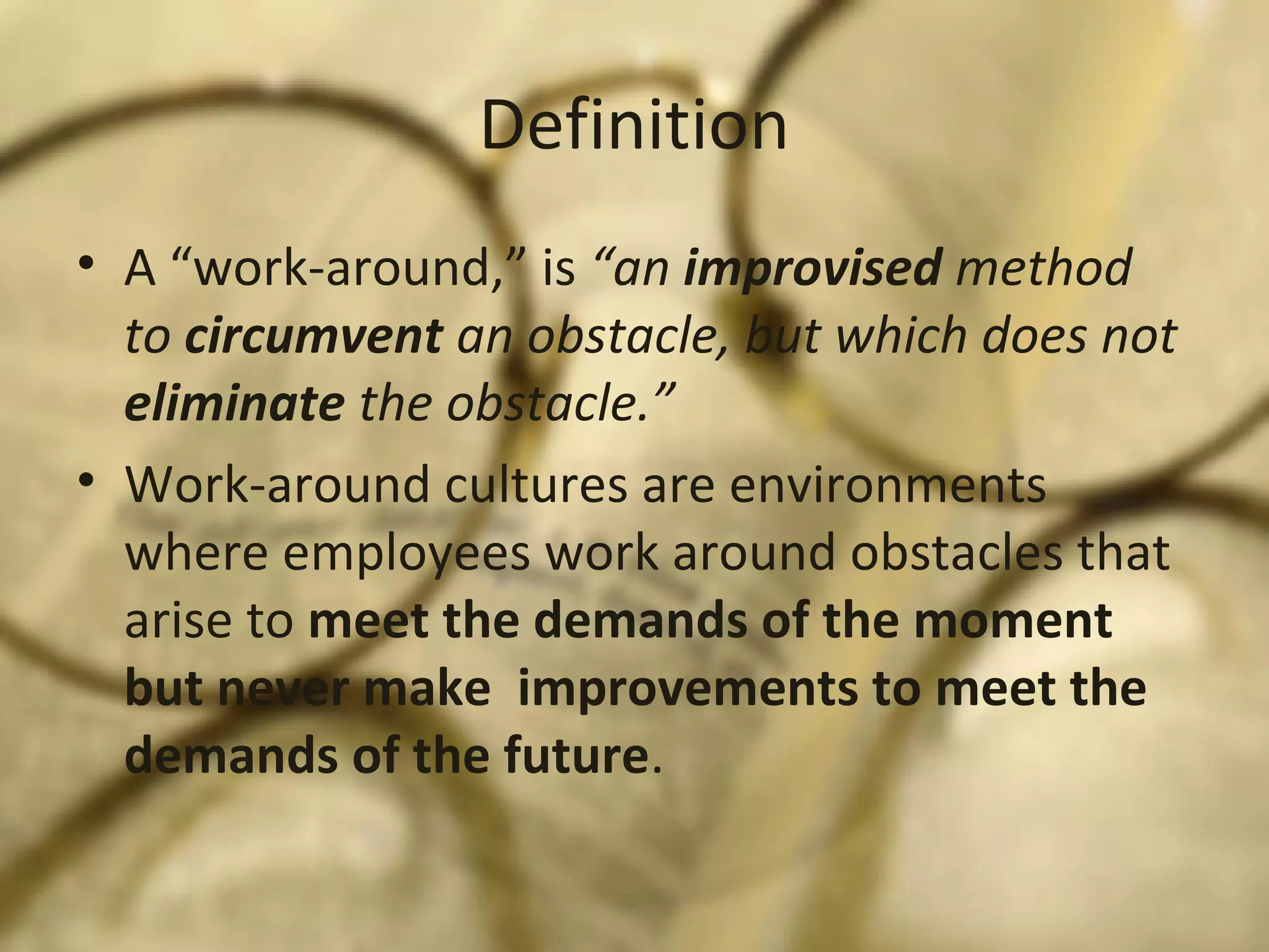 The Work Around Culture - The Unintended Consequences of Organisational ...