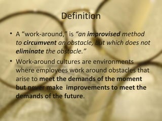 The Work Around Culture - The Unintended Consequences of Organisational ...