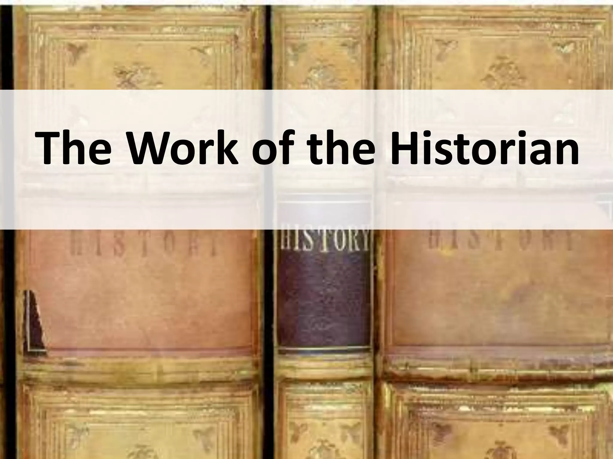 The work of historians | PPTX