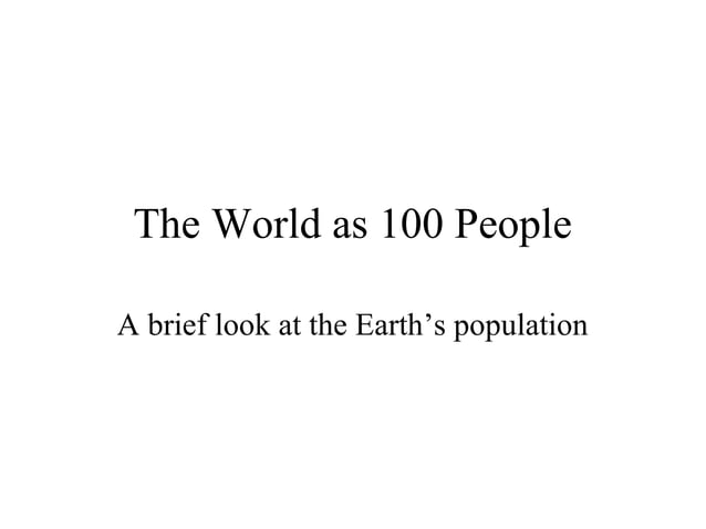 The world as 100 people | PPT