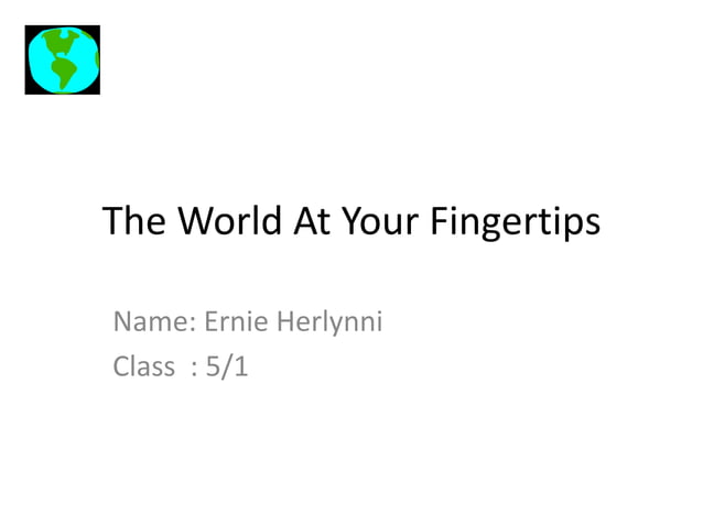 The World At Your Fingertips | PPT