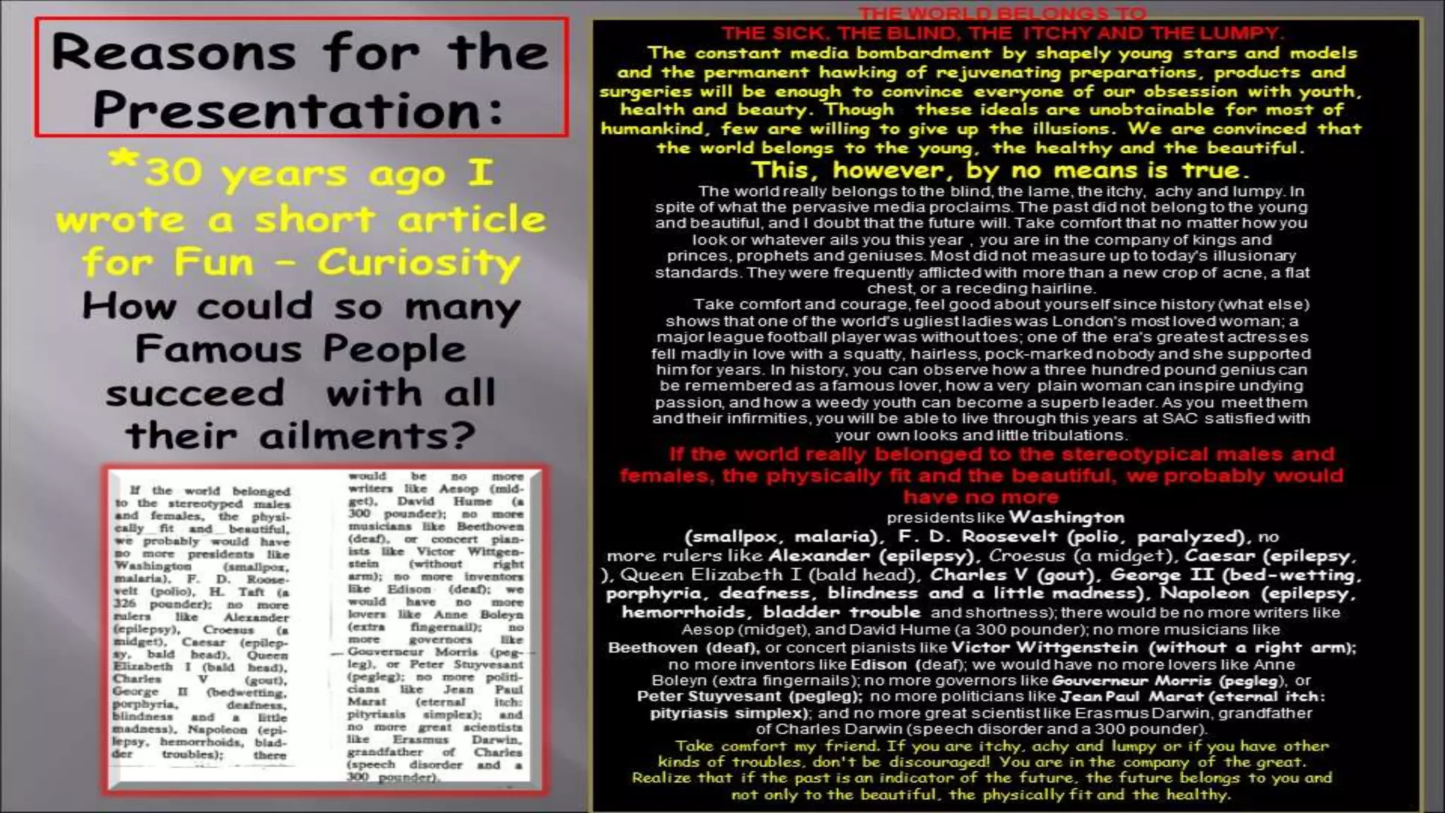 The world belongs to the sick, the blind, the itchy and the lumpy ...