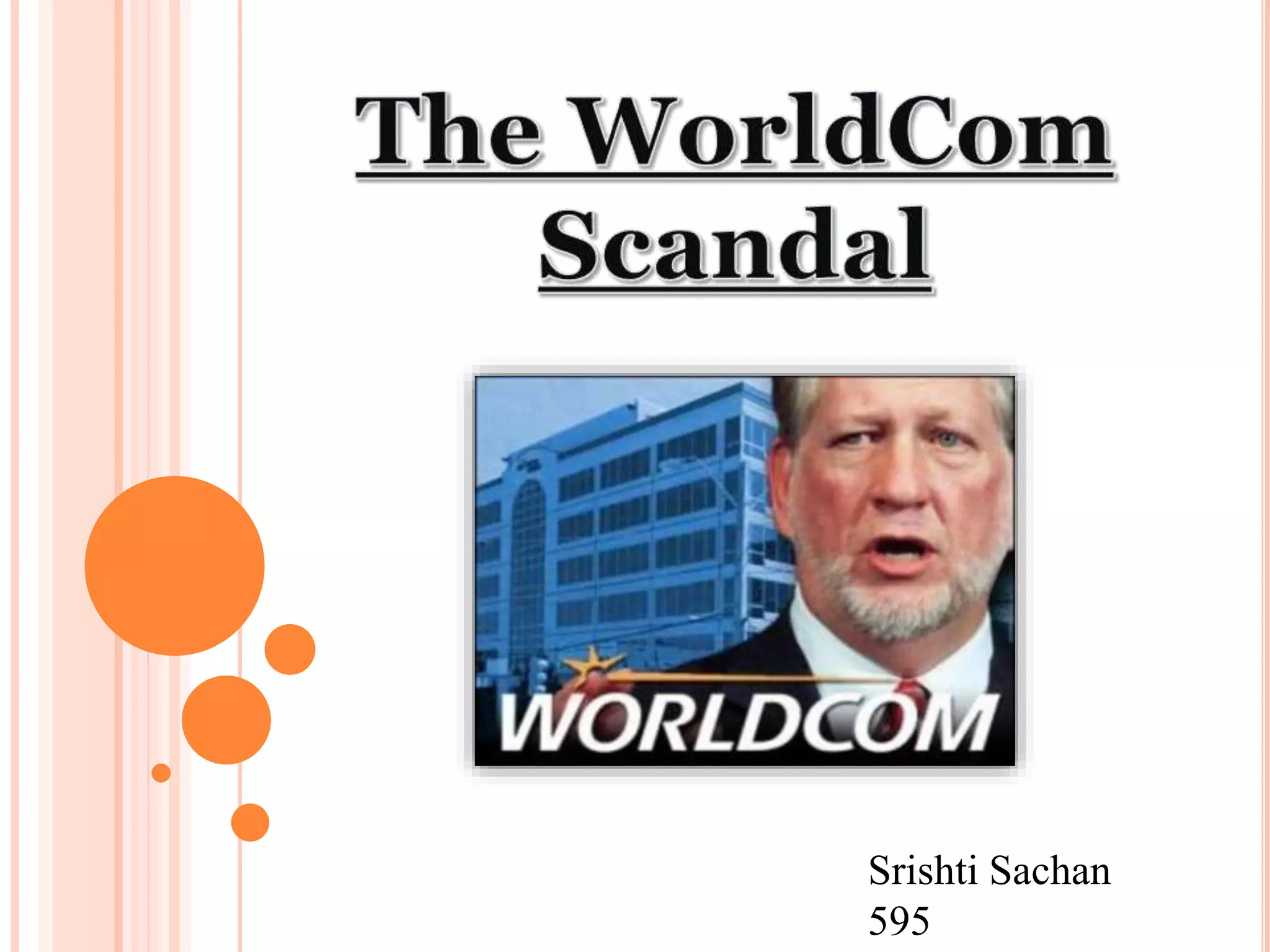 The worldcom scandal | PPTX