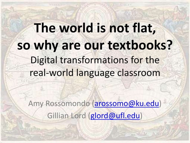 The World Is Not Flat (Rossomondo & Lord, ACTFL2015) | PPT
