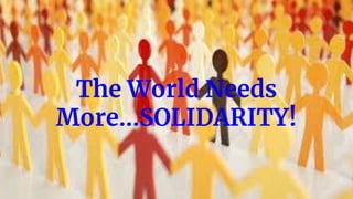The world needs more | PPT